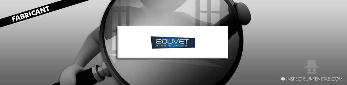 Bouvet | Inspecteur-Fenetre : Guide des fenêtres Alu, Bois et Pvc
